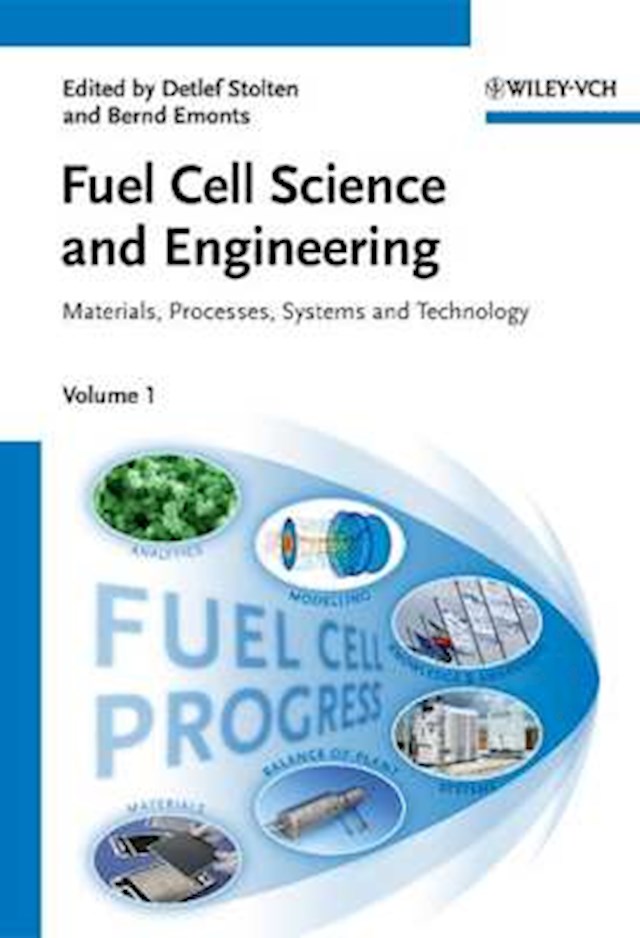 Fuel Cell Science and Engineering: Materials, Processes, Systems and ...